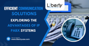 Advantages Of IP PABX Systems- LibertyCompiter Systems