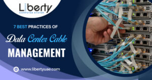 7 Best Practices Of Data Center Cable Management: Liberty